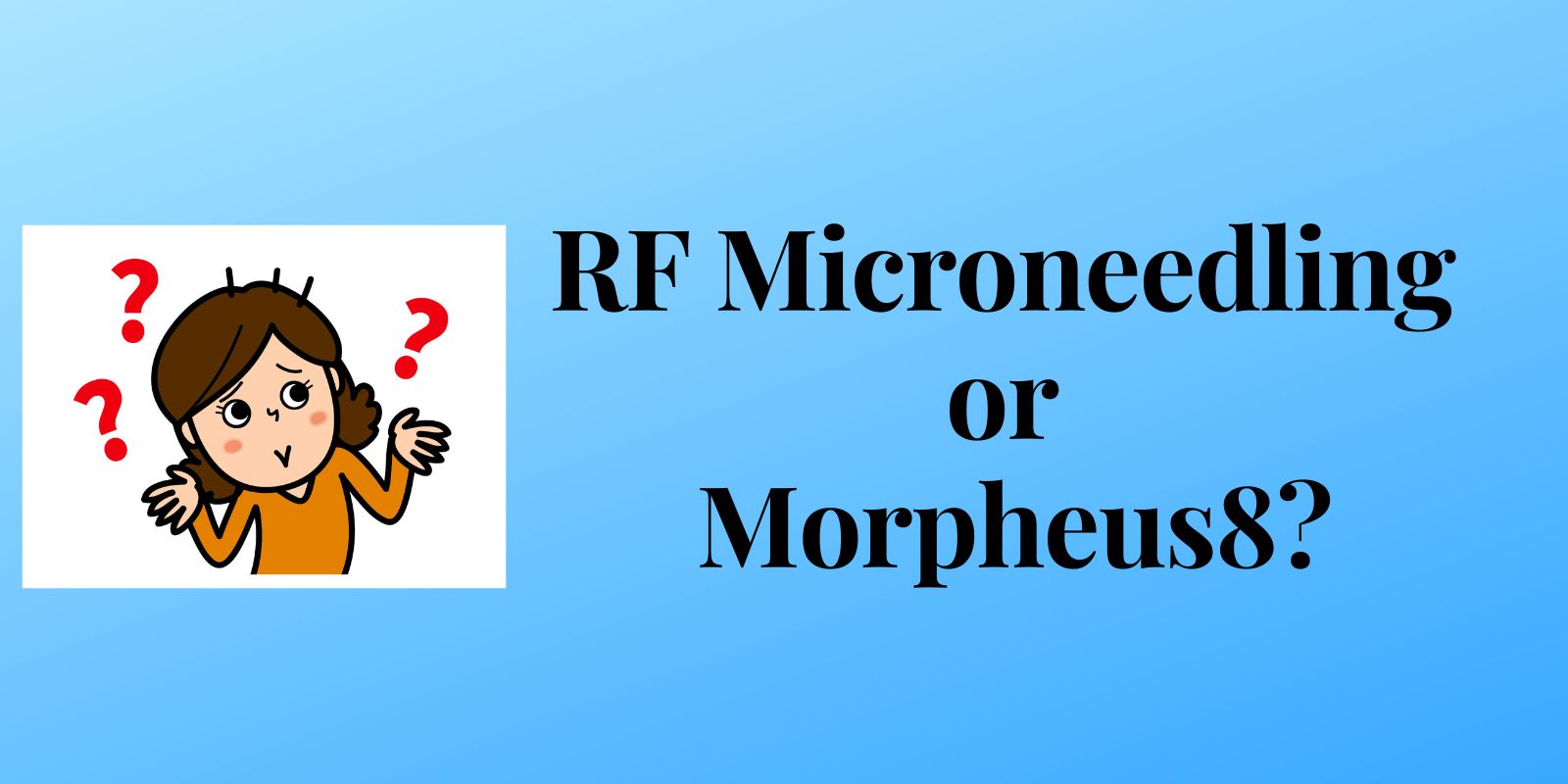 Morpheus8 vs RF Microneedling: Key Differences Explained - Setsuko ...